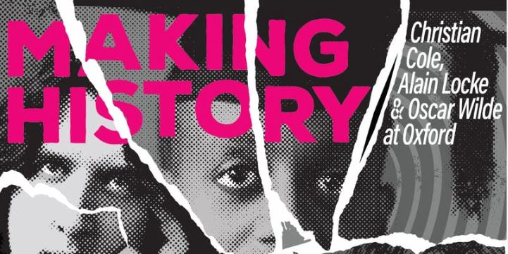 Making History: Christian Cole, Alain Locke and Oscar Wilde at Oxford ...