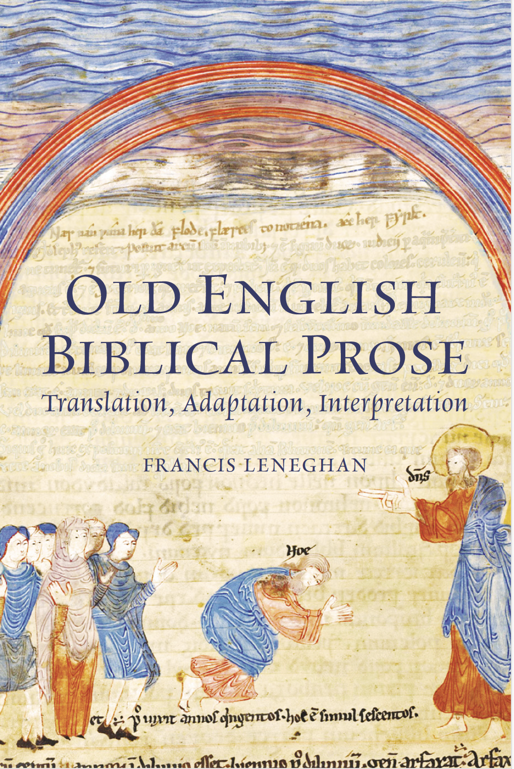 Old English Biblical Prose: Translation, Adaptation, Interpretation ...